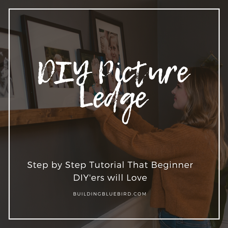 DIY Picture Ledge for Beginner's - Building Bluebird