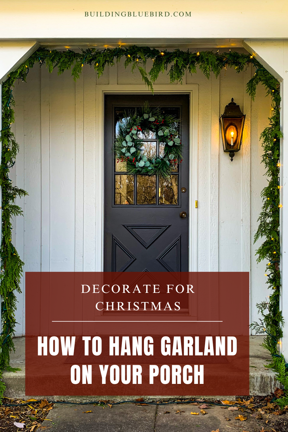 How to Hang Christmas Garland Outdoors with Lights - Building Bluebird