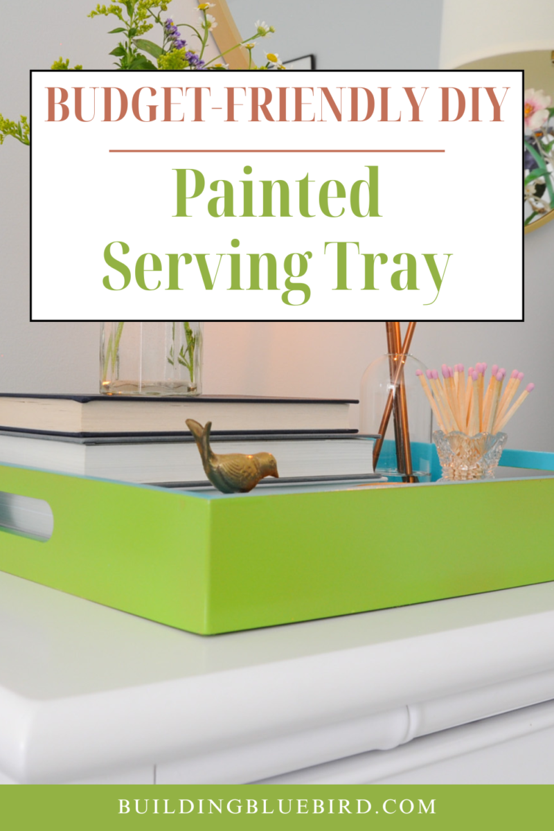 Budget-Friendly Painted Serving Tray | Easy DIY - Building Bluebird