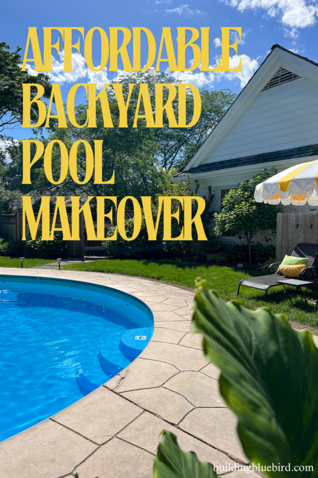 Stunning Backyard Pool Makeover on a Budget - Building Bluebird