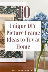 10 Unique DIY Picture Frame Ideas to Try at Home - Building Bluebird